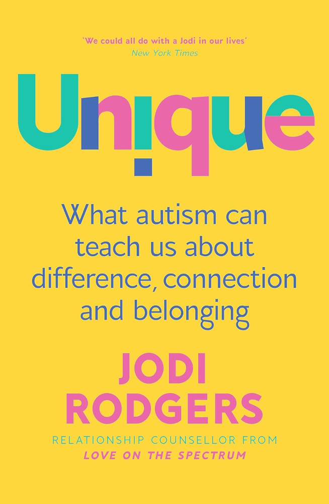 Unique: What Autism Can Teach Us About Difference, Connection and ...